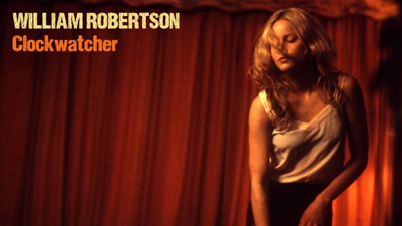 William Robertson - Clockwatcher - YouTube