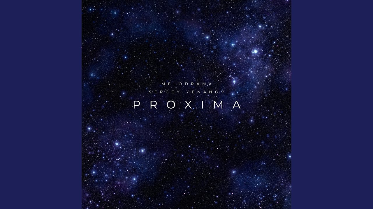 PROXIMA - YouTube