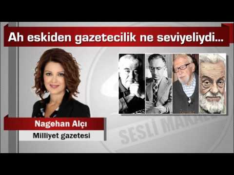 Nagehan Alçı  Ah eskiden gazetecilik ne seviyeliydi