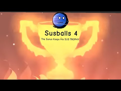 SusBalls 4: The Sunus Keeps His Sus Trophy - YouTube