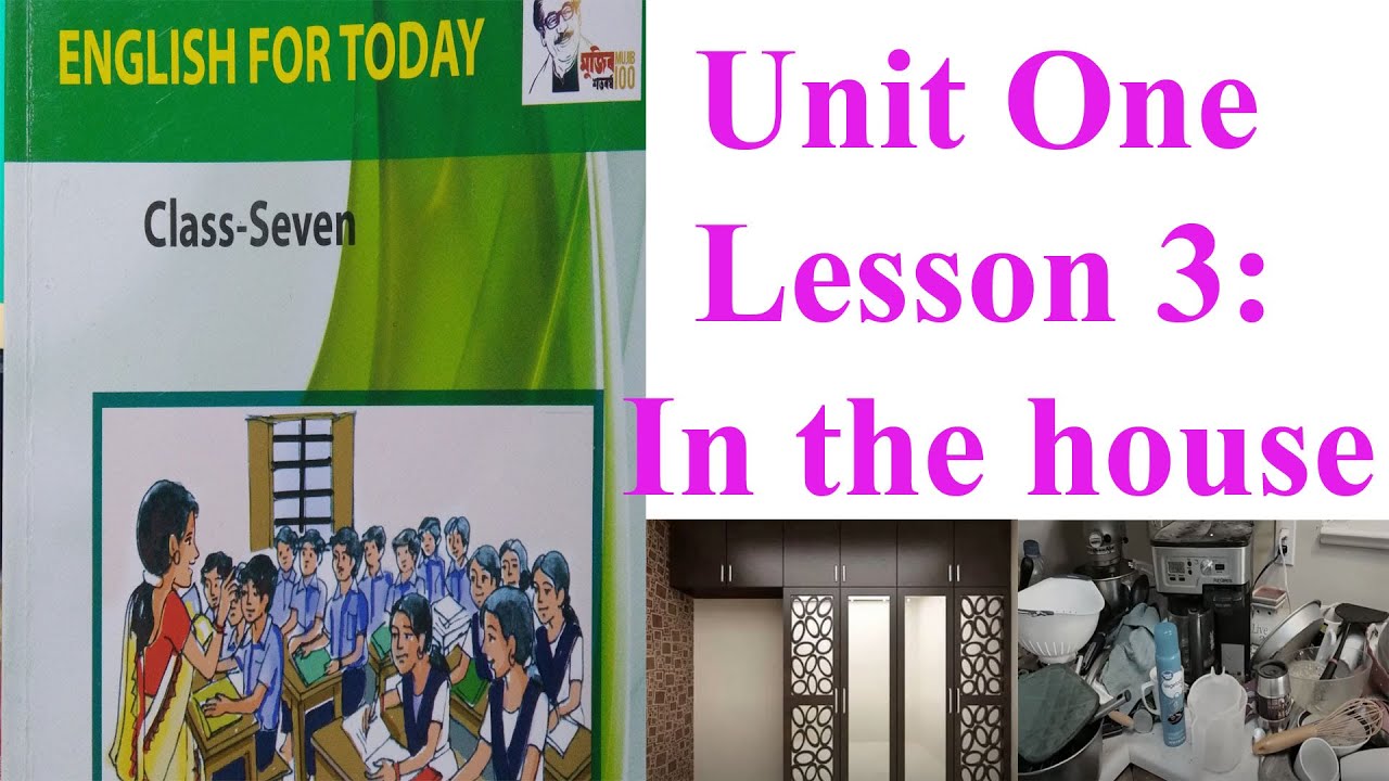 Class 7: English: Unit One, Lesson 3: In the house - YouTube