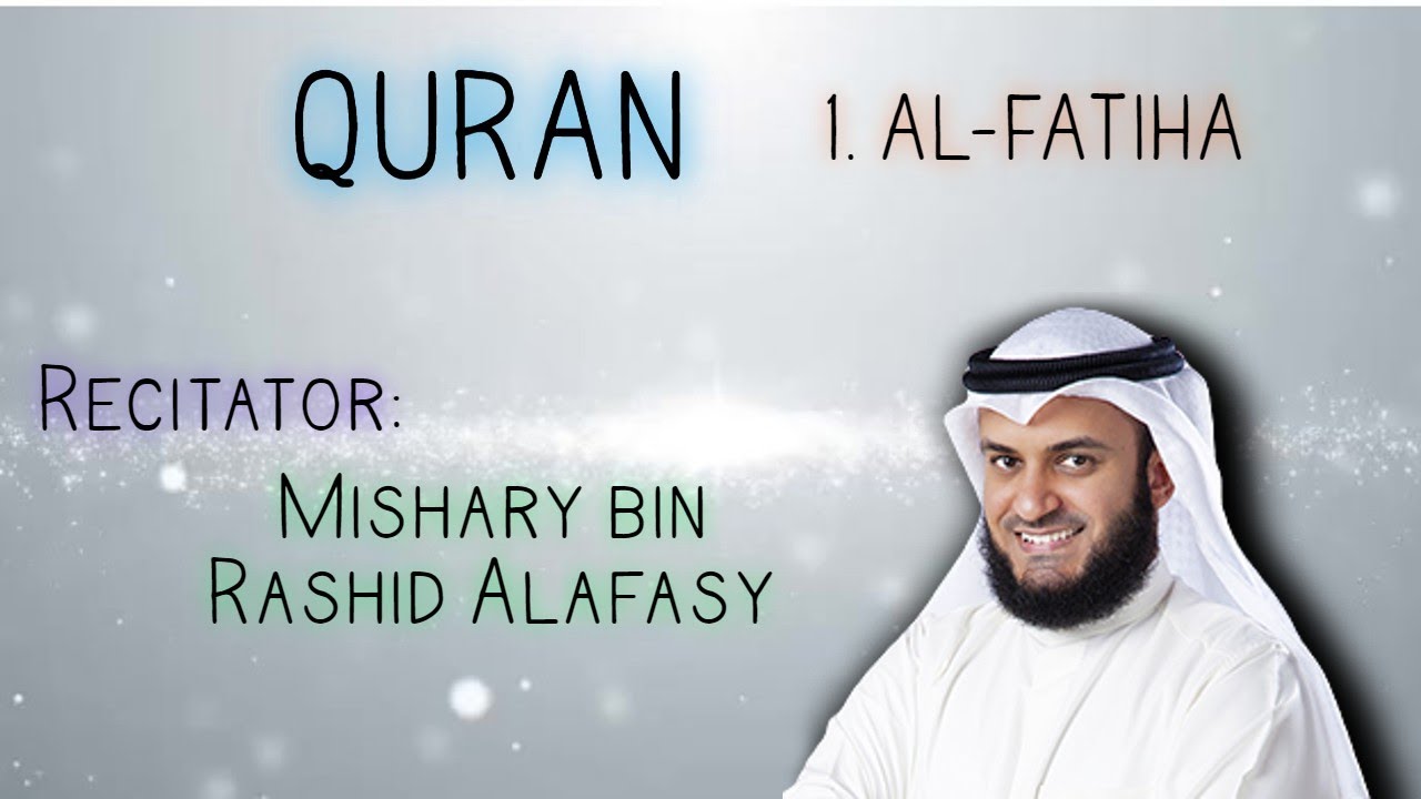 Al Fatiha - Quran | Recitation by imam Mishary bin Rashid Alafasy FR/EN ...