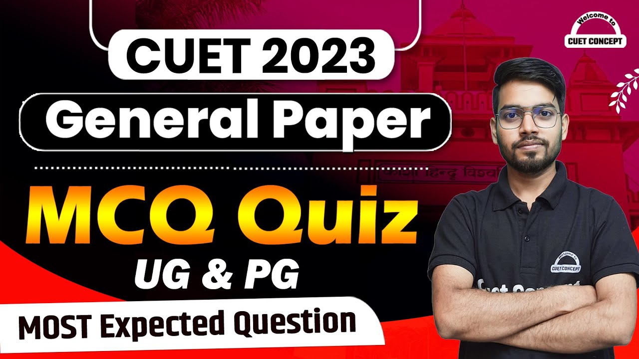 CUET 2023 MCQ Quiz for CUET Exam । General Test & PG Part-1 | CUET ...