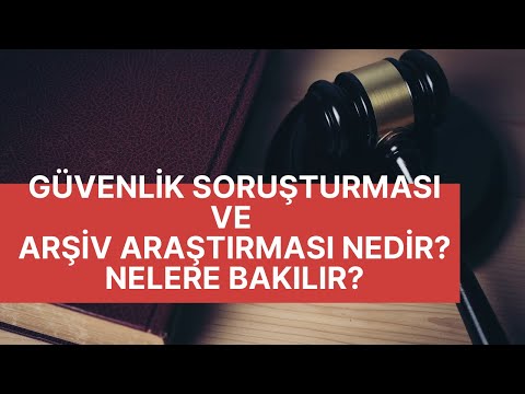 Güvenlik Soruşturması ve Arşiv Araştırması Nedir? Nelere Bakılır?