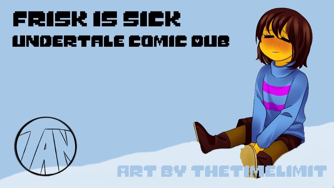 Frisk Is Sick - Undertale Comic Dub - YouTube
