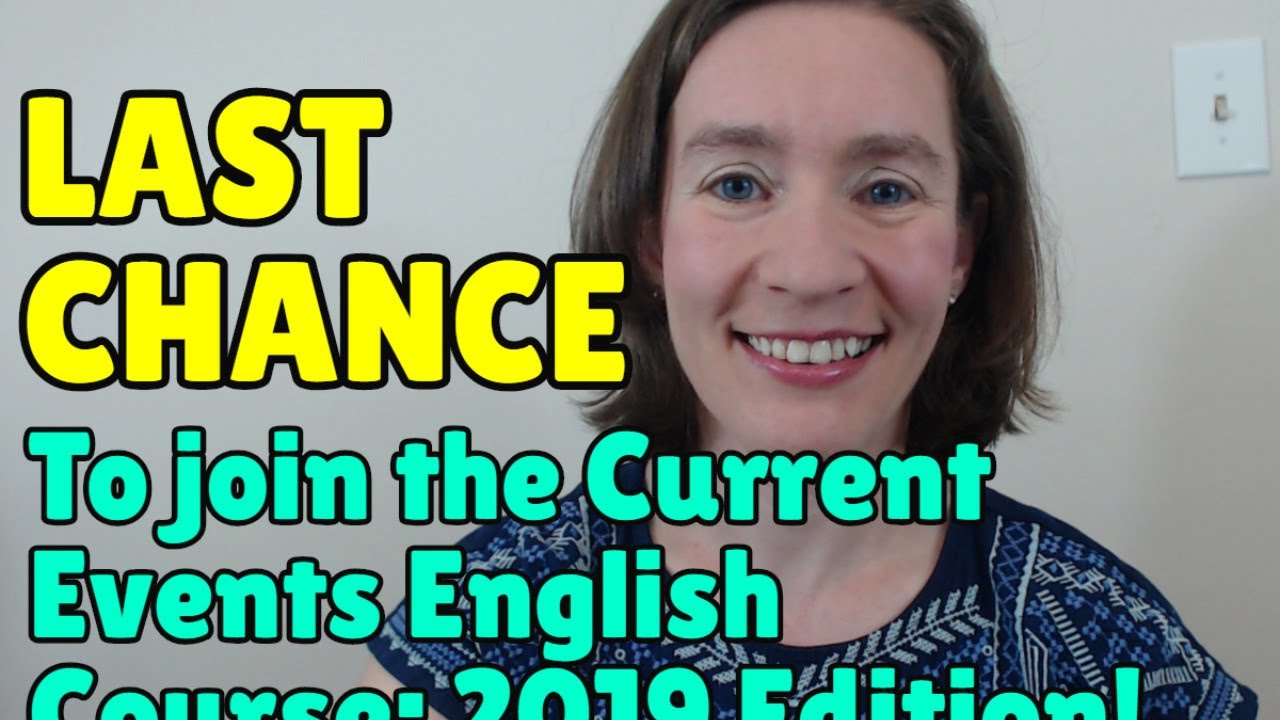 Last chance to join Current Events English 2019! - YouTube