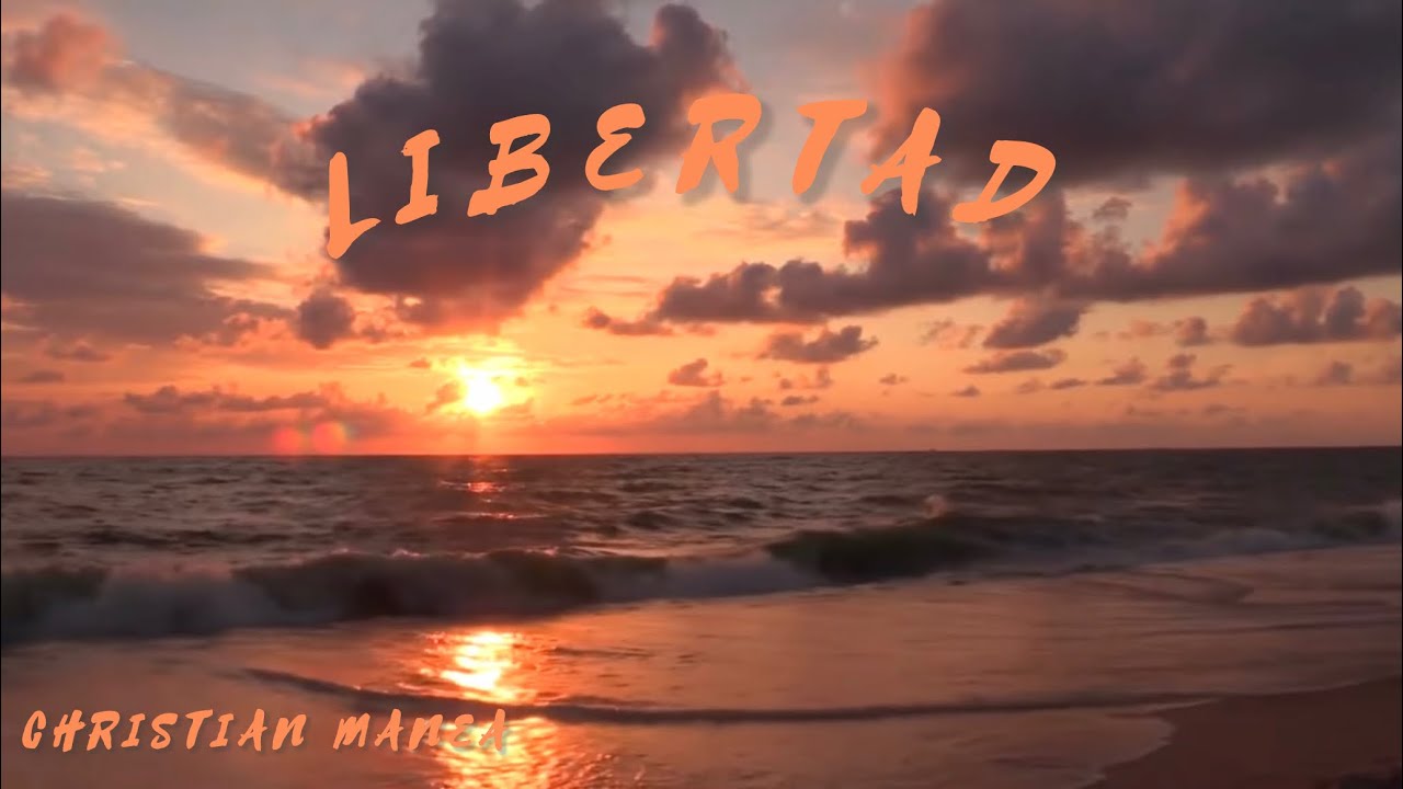 LIBERTAD - Christian Manea - YouTube