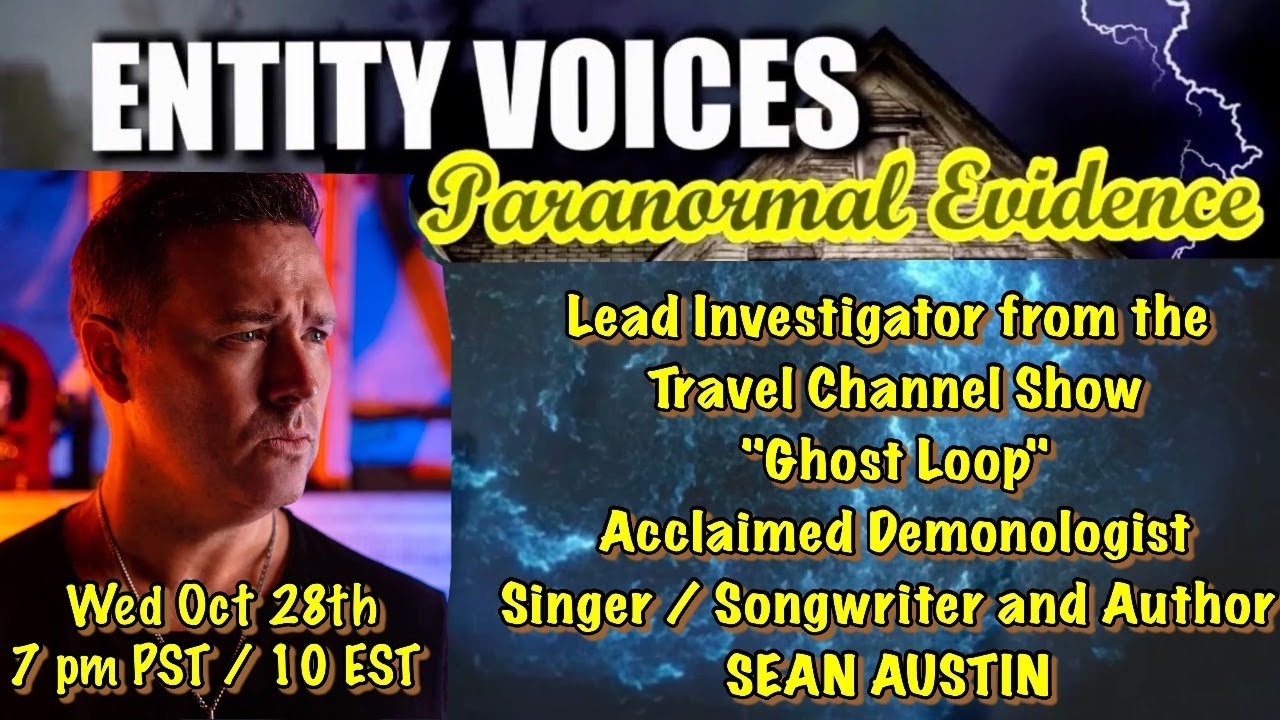 Entity Voices Paranormal Evidence with Special Guest Sean Austin - YouTube