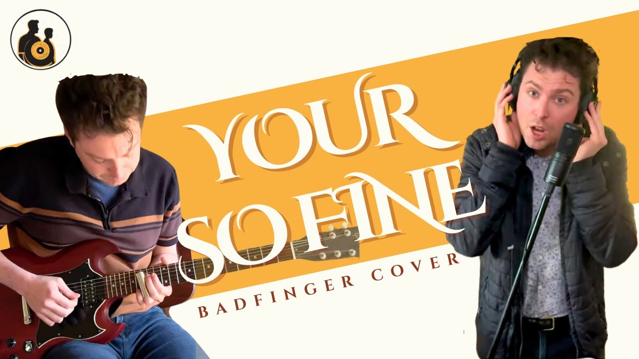 Badfinger "Your So Fine" Cover - YouTube