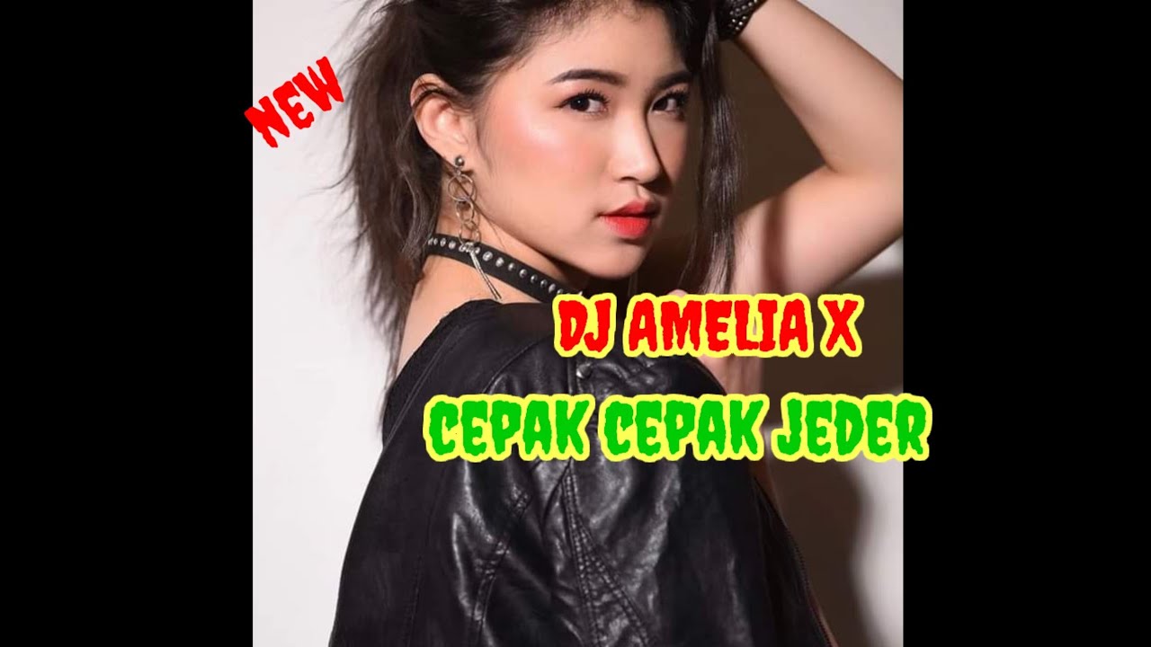 DJ AMELIA X II CEPAK CEPAK JEDER ‼️ - YouTube