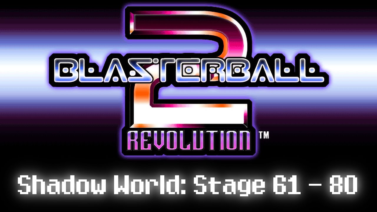 Blasterball 2: Revolution - Shadow World: Stage 61 - 80 (Hard ...