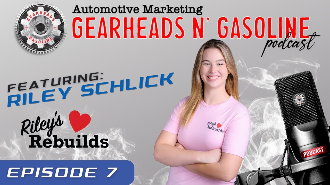 Gearheads n' Gasoline with Riley Schlick from Riley's Rebuilds | Ep: 7 ...