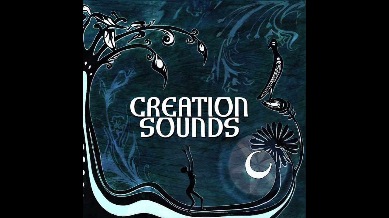 Creation Sounds Complete - YouTube