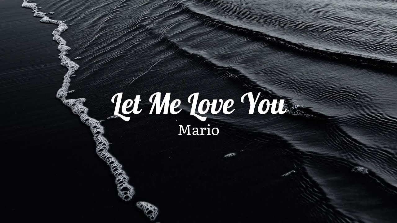 Mario - Let Me Love You (Lyrics) - YouTube