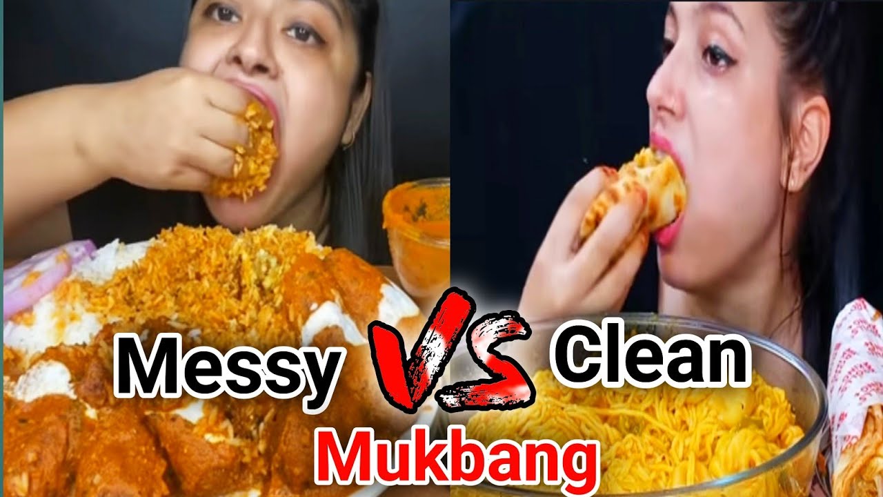 Messy VS Clean Mukbang |Indian Mukbangers Messy VS Clean Eating - YouTube
