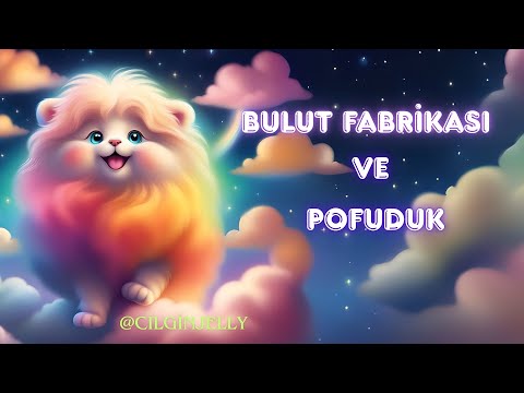 Bulut Fabrikası ve Pofuduk - Eğlenceli Çocuk Masalları #masal #hikaye #çocukhikayeleri