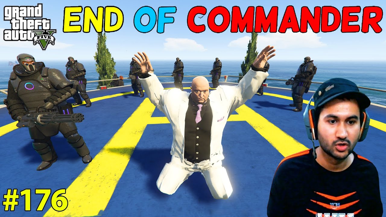 GTA 5 : THE END OF COMMANDER | GTA5 GAMEPLAY #176 - YouTube