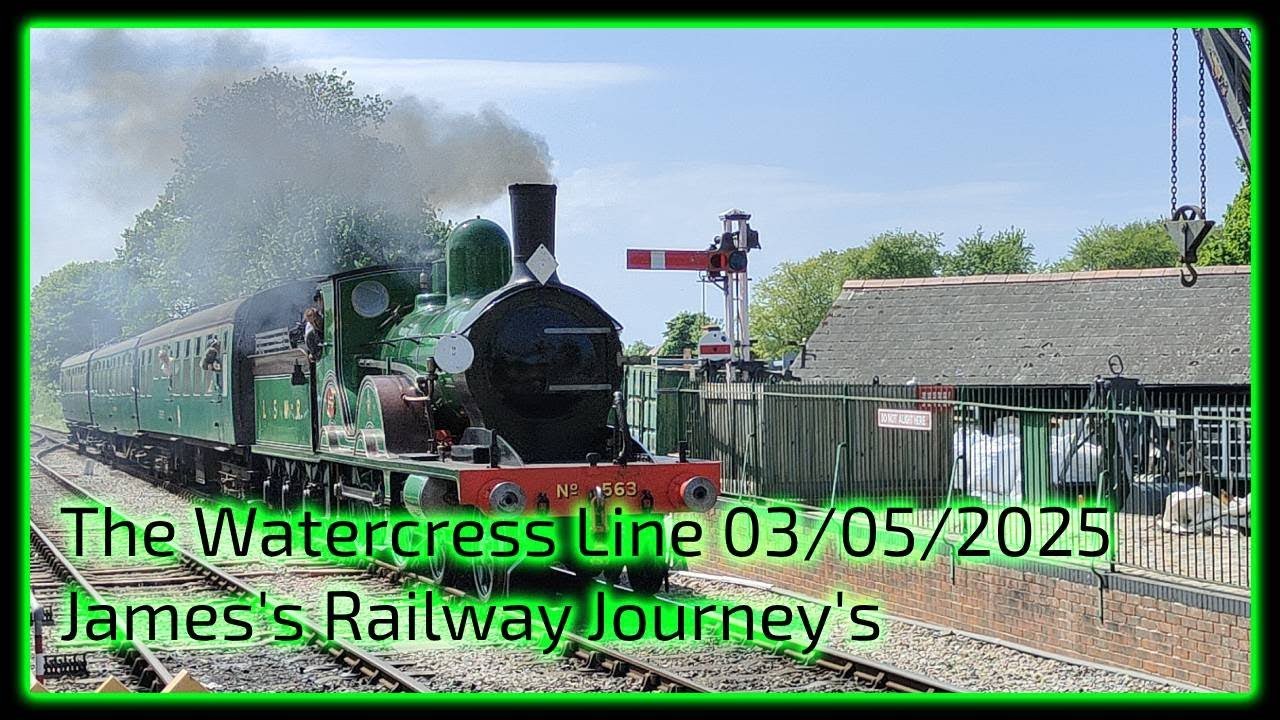 The Watercress Line 03/05/2025 - James's Railway Journey's - YouTube