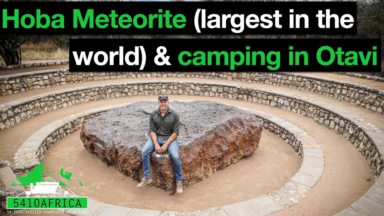 Hoba Meteorite in Namibia (largest in the world) & camping in the Otavi ...