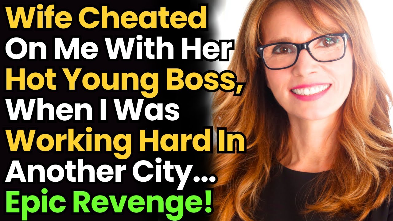 My Wife Cheated On Me With Her Hot Young Boss, When I Was Working Hard ...