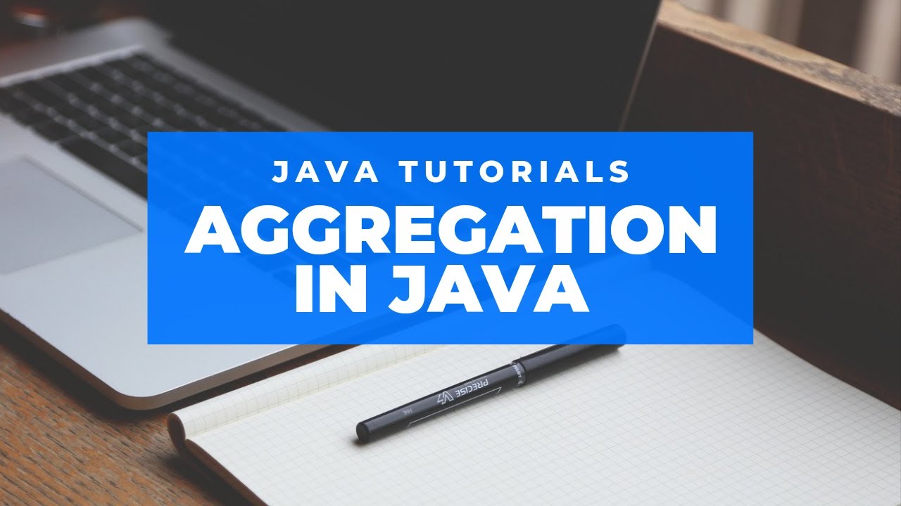 Aggregation In Java Oops Concepts In Java Lecture 19 Youtube 7725