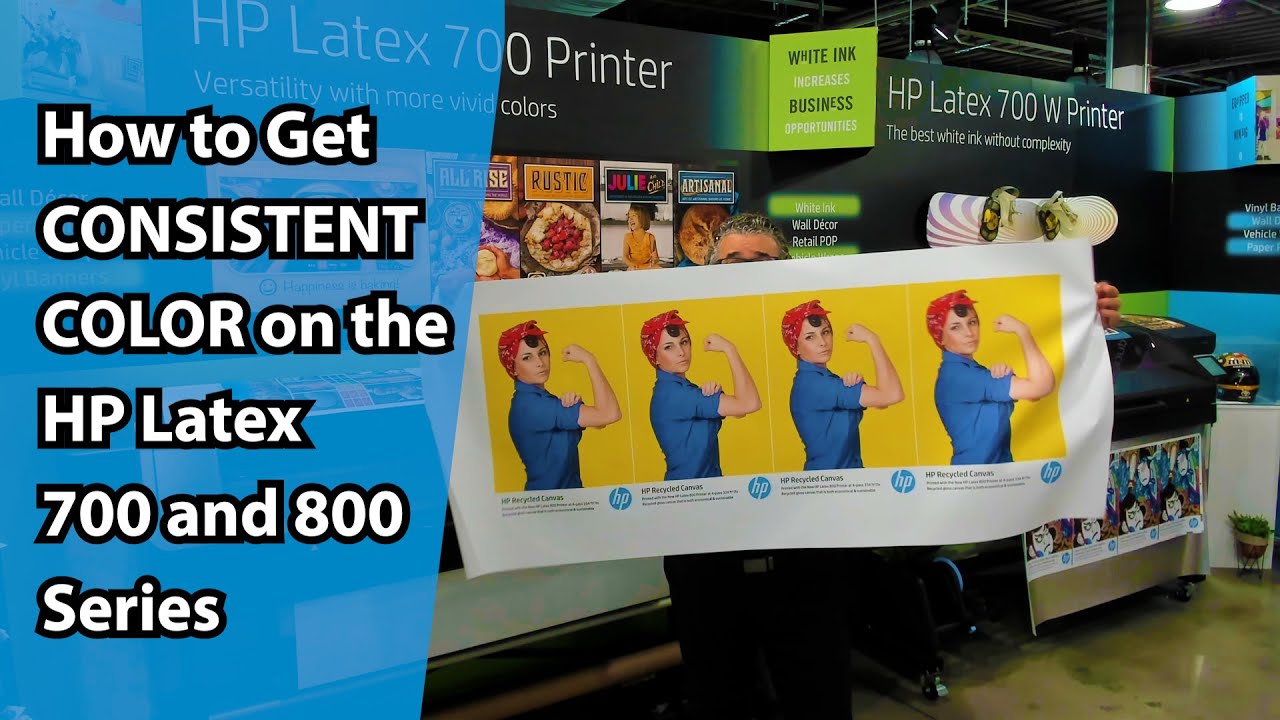 How to Get Consistent Color on the HP Latex 700 and 800 Series - YouTube