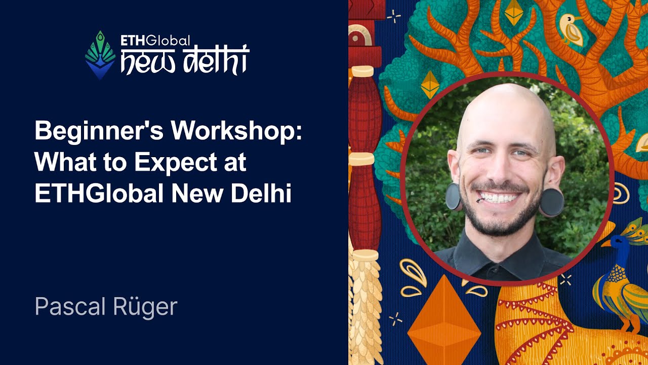 Beginner's Workshop: What to Expect at ETHGlobal New Delhi | Pascal Rüger - YouTube
