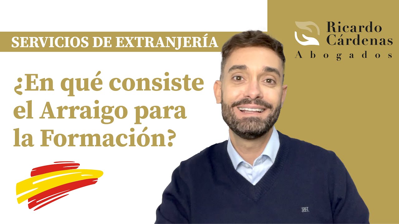 Todo lo que necesitas saber sobre el ARRAIGO PARA LA FORMACIÓN en ...