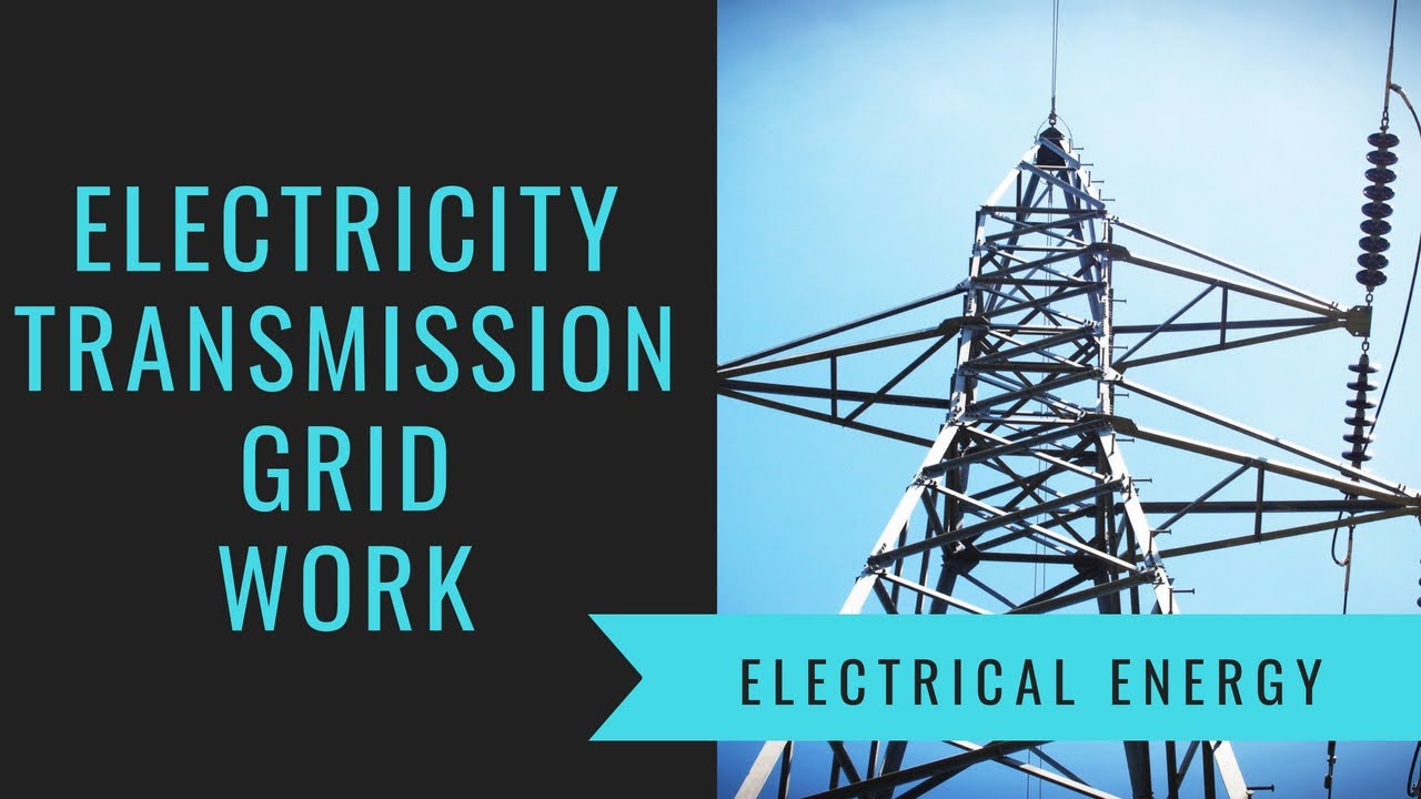 Electrical Energy : How Electricity Transmission Grid Works 101 Part 1 ...