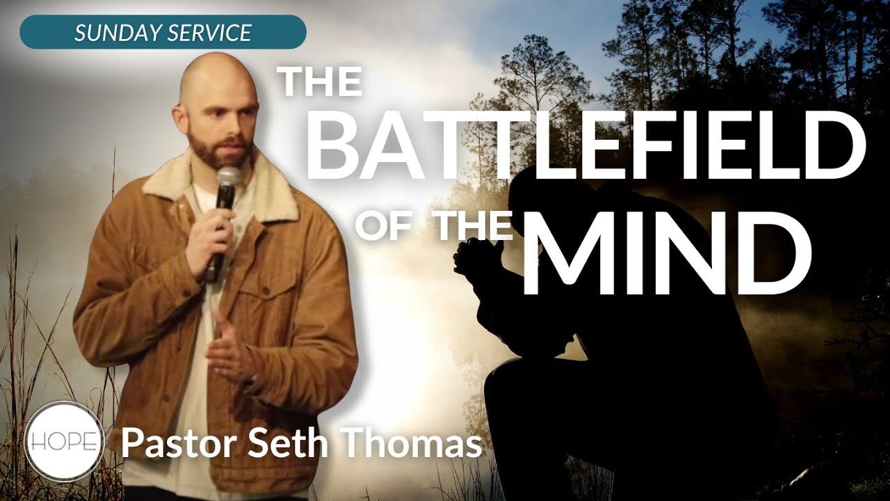 SUNDAY SERVICE | The Battlefield of the Mind | Pastor Seth Thomas | 02. ...