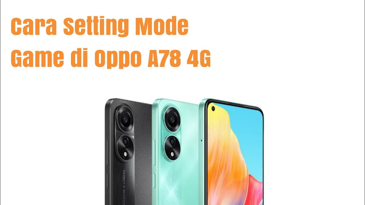 Cara Setting Mode Game di Oppo A78 4G - YouTube