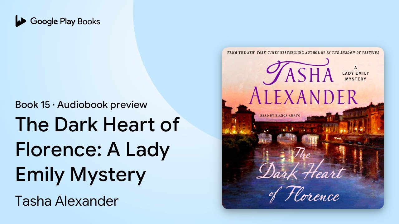 The Dark Heart of Florence: A Lady Emily… by Tasha Alexander · Audiobook preview - YouTube