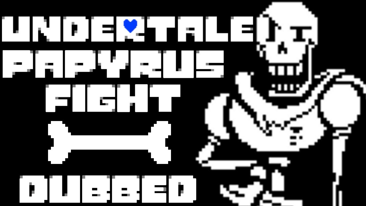 Undertale|Papyrus Fight Dubbed - YouTube