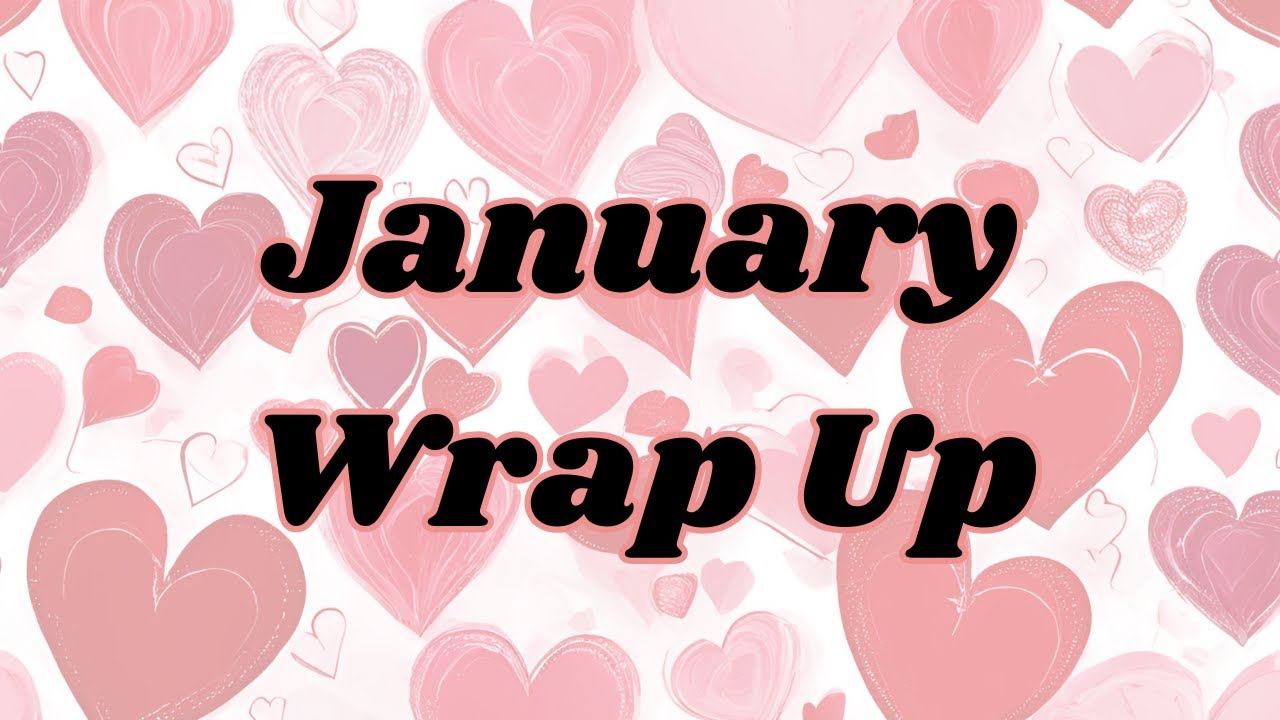 January Wrap Up - YouTube
