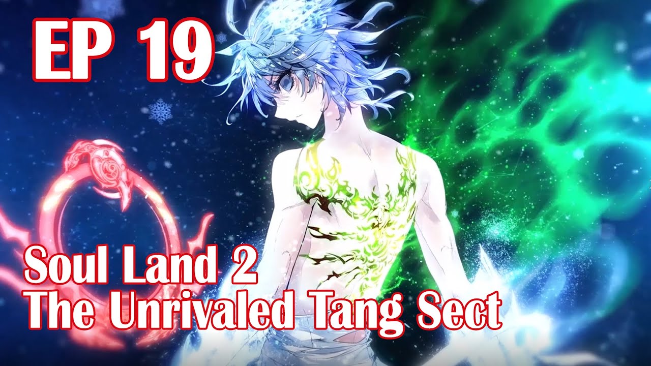 【SoulLand II The Unrivaled Tang Sect】 S1 EP19丨DouLuoDALu 2 #SoulLand # ...