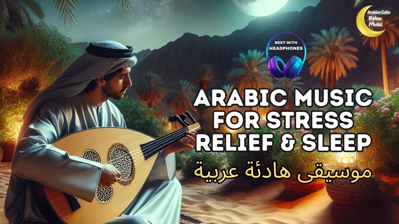 Arabian Nights Relaxation: Traditional Arabic Music for Stress Relief ...