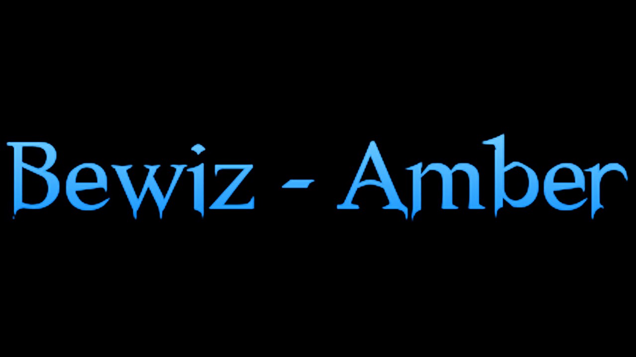 Bewiz - Amber - YouTube