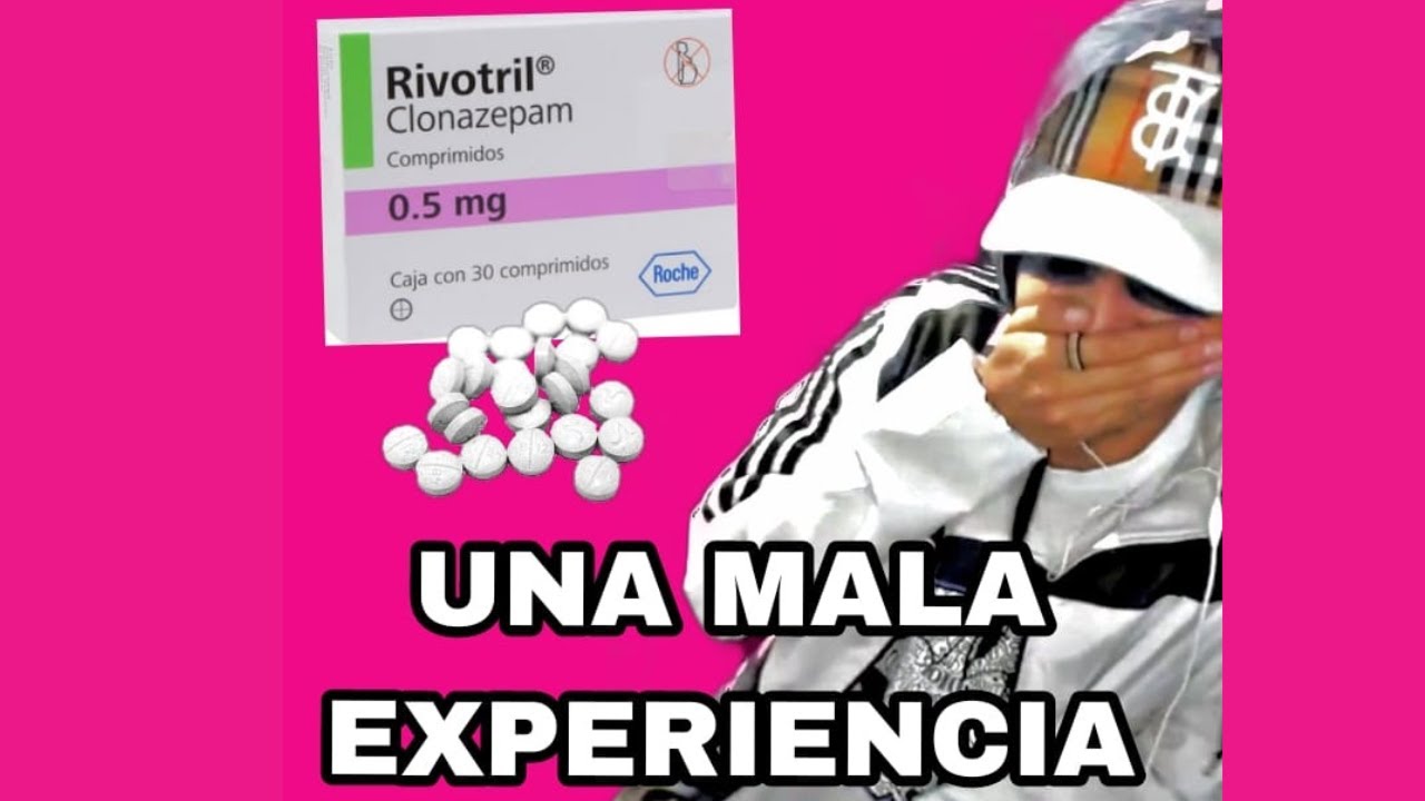 Mi Experiencia Con El rivotril (cl0nazepam) - YouTube
