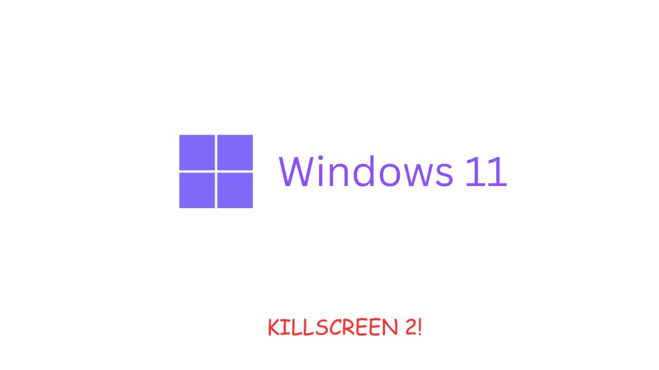 Windows 11 Killscreen 2. - YouTube