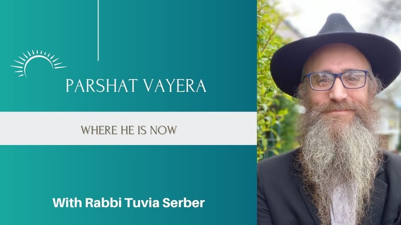 PARSHAT VAYERA - WHERE HE IS NOW - YouTube