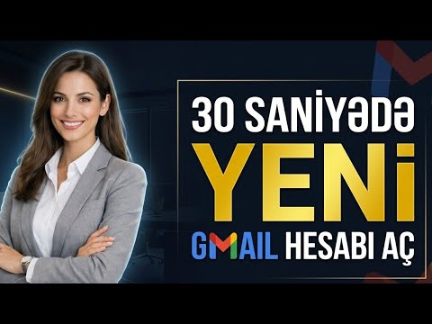 30 SANİYƏDƏ YENİ GMAİL HESABI AÇ! - 2026