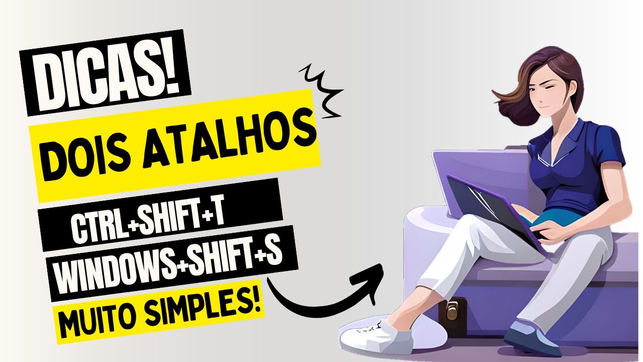 Acelere sua Produtividade com Atalhos Mágicos: WINDOWS+SHIFT+S e CTRL ...