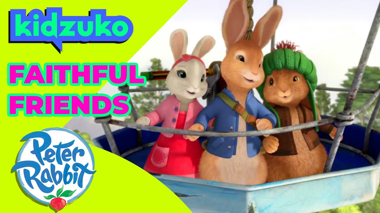 @OfficialPeterRabbit - Faithful Friends | Series 1 | Compilation ...