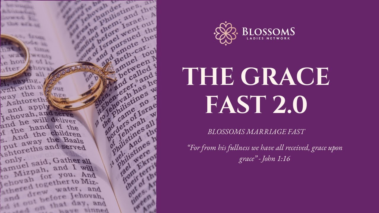 The Grace Fast 2.0 - Blossoms Marriage Fast || Pst (Dr) Omenesa ...