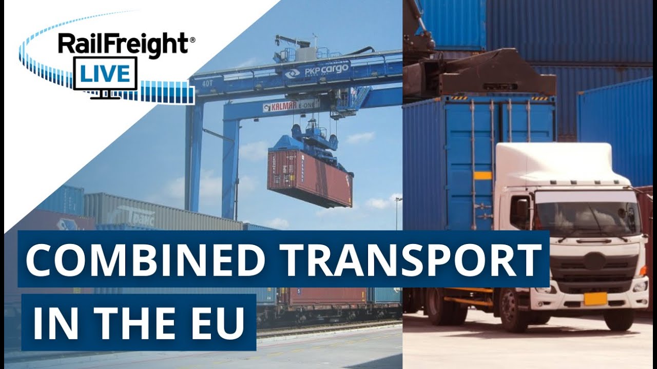 Combined Transport in the EU | RailFreight Live - YouTube