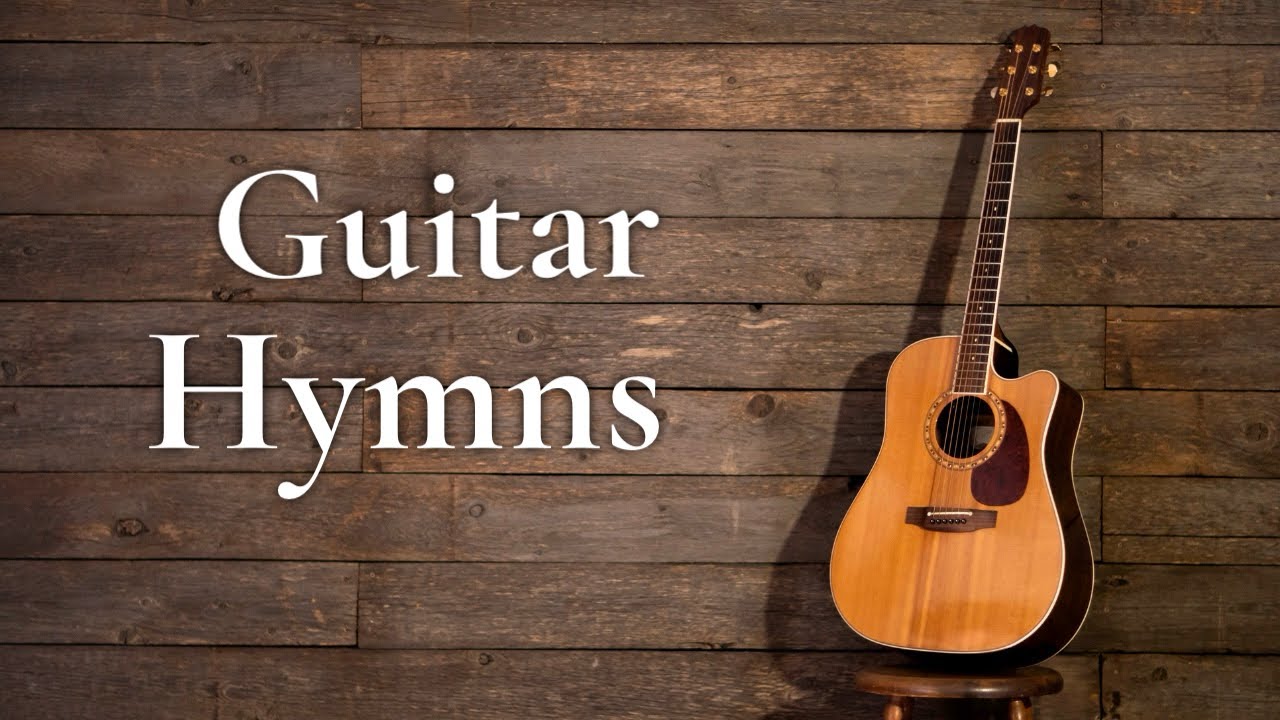Timeless Guitar Hymns: Soul-Stirring Worship Classics - YouTube