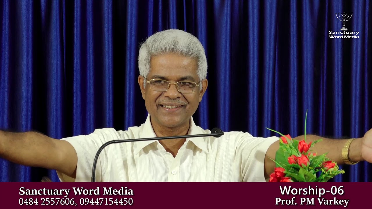 WORSHIP part 06 Prof PM Varkey@13 08 19 - YouTube