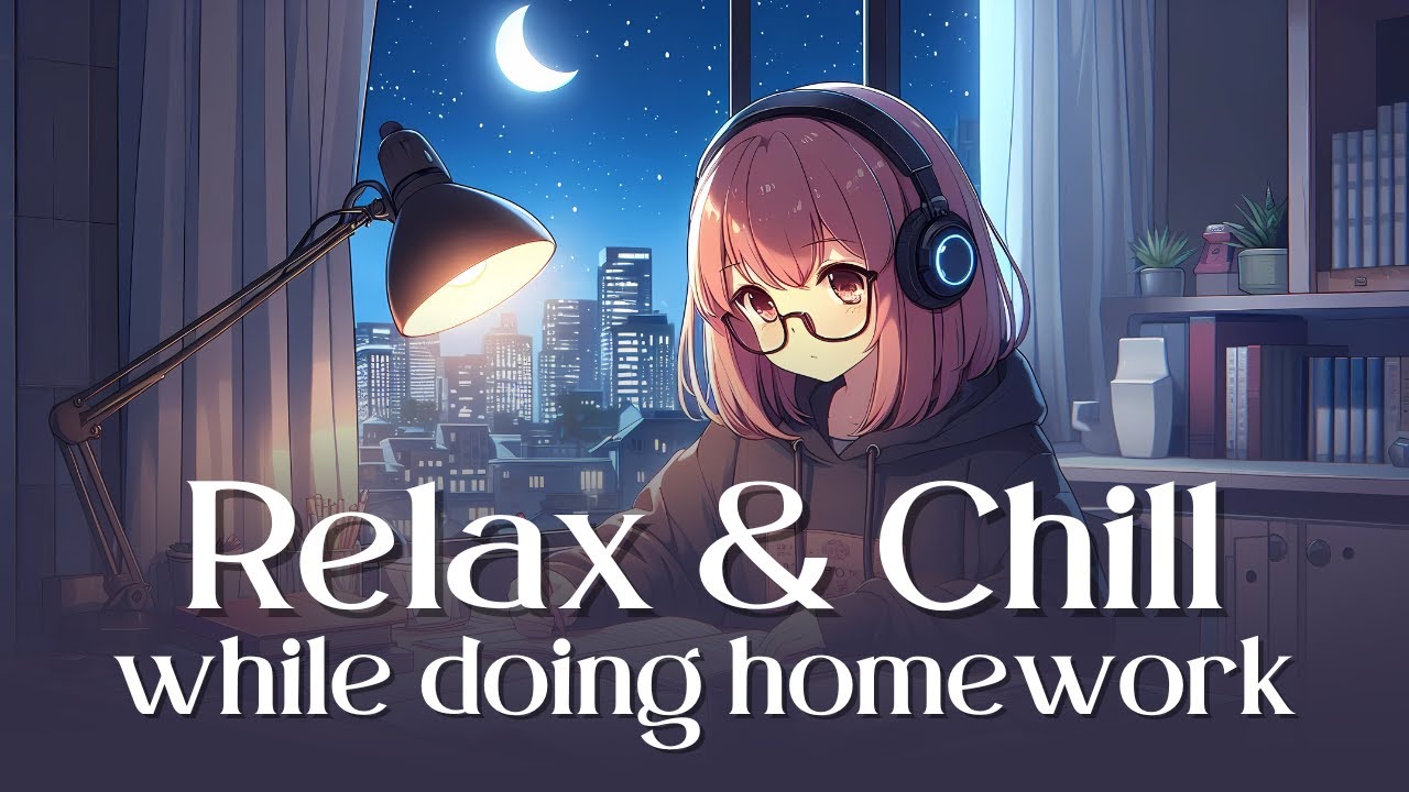 Relax & Chill While Doing Homework - YouTube
