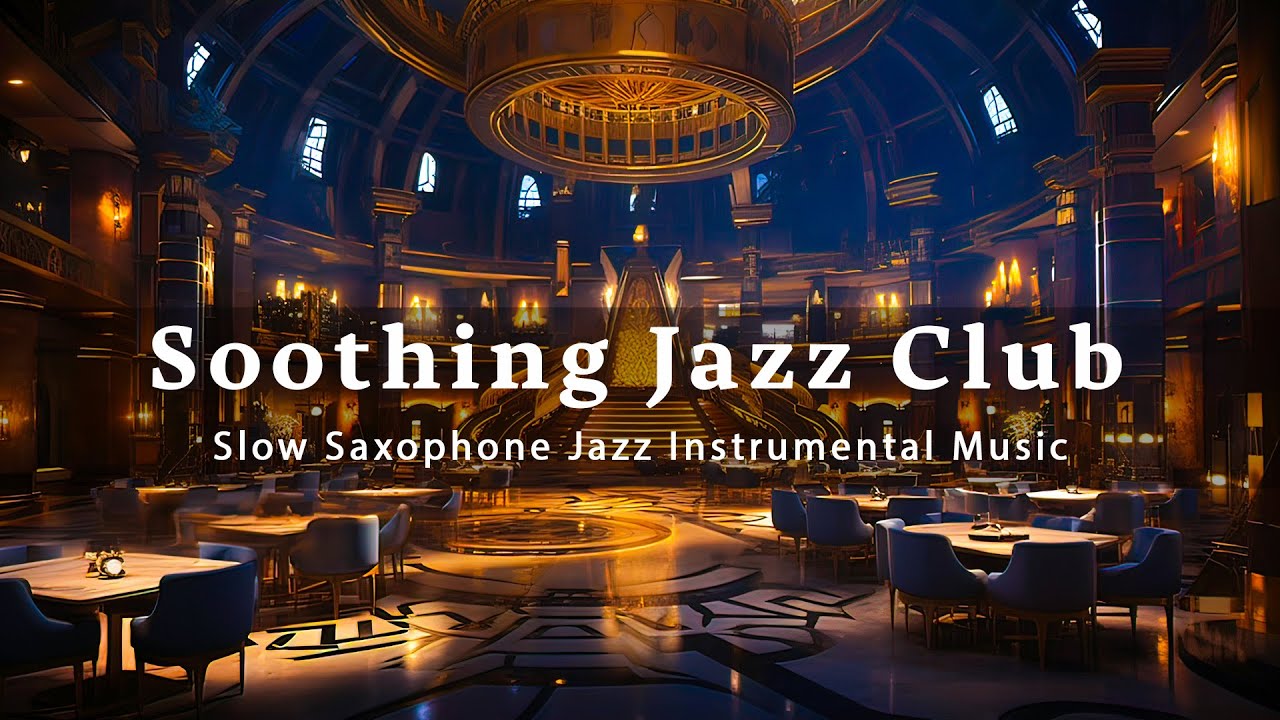 Soothing Jazz Club🍷Slow Saxophone Jazz Instrumental Music - Tender ...