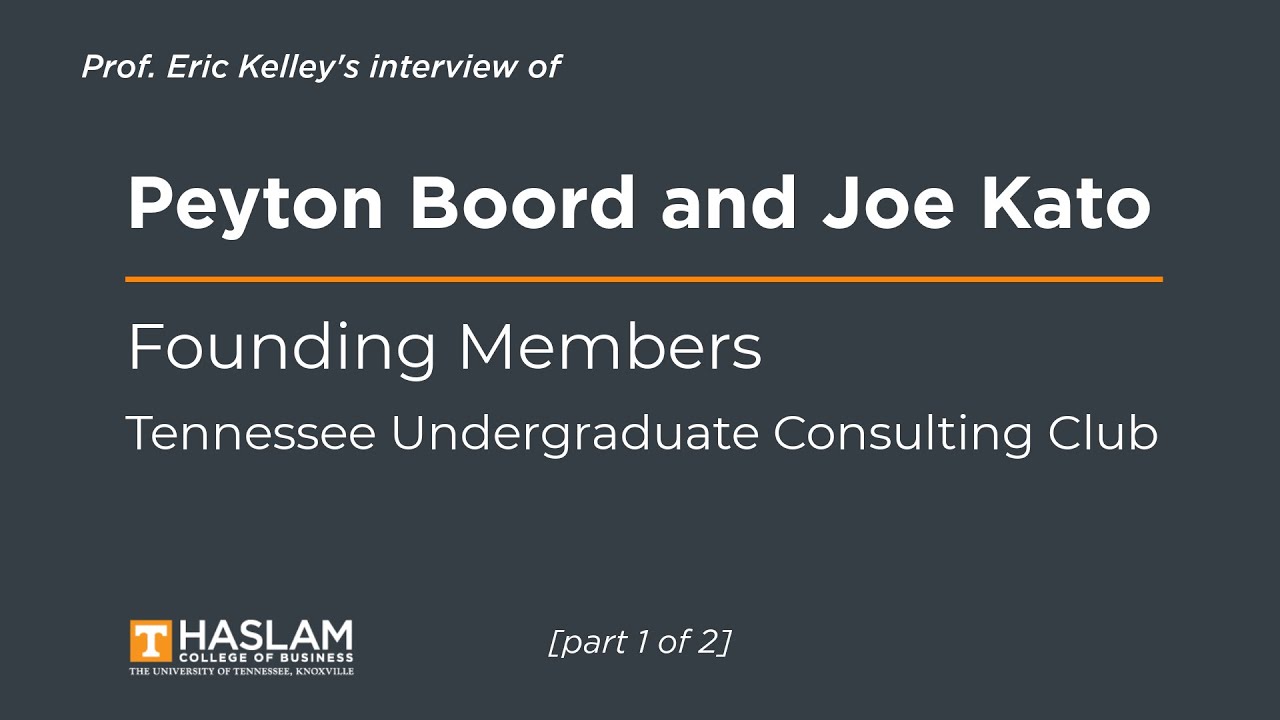 Peyton Boord and Joe Kato | Tennessee Undergrad Consulting Club | Part ...